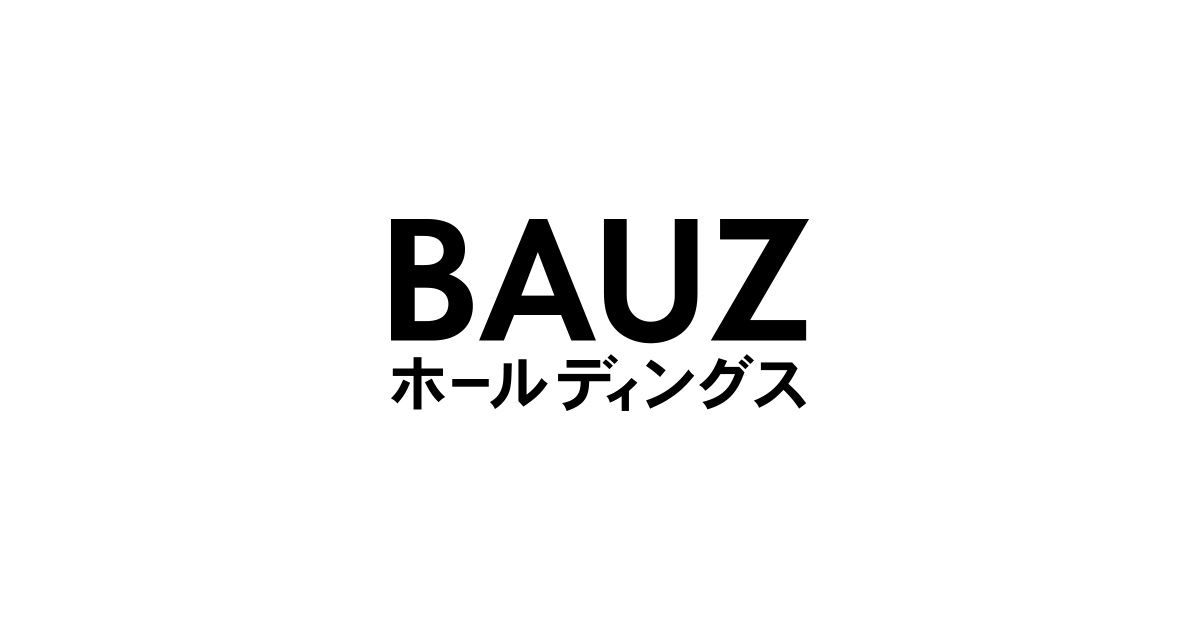 BAUZホールディングス - 方向性・価値観を共有し持続可能な社会を目指す